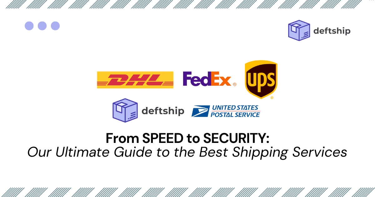 From Speed to Security: Our Ultimate Guide to the Best Shipping ...
