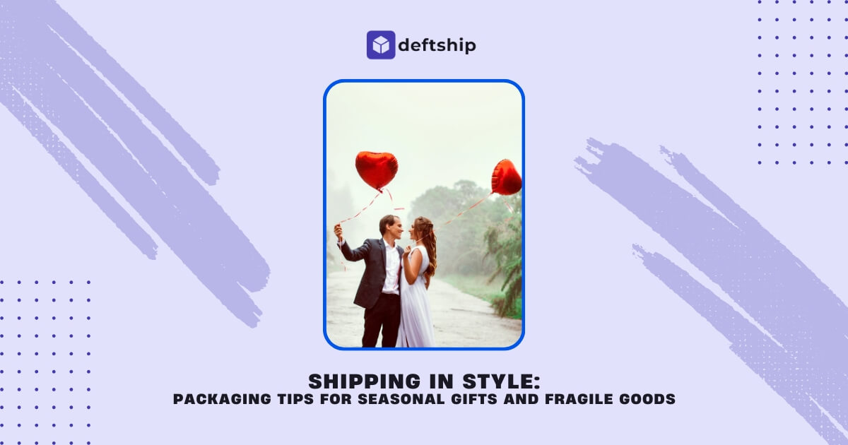 Shipping in Style: Packaging Tips for Seasonal Gifts and Fragile Goods ...