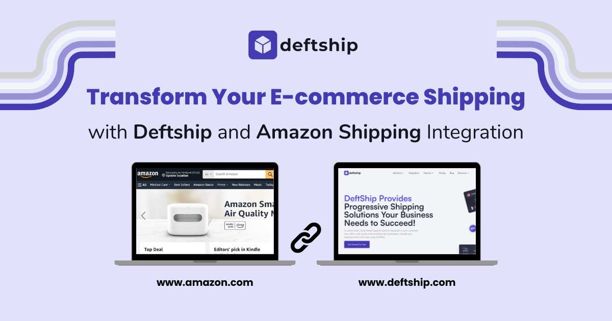 Transform Your E-commerce Shipping with Deftship and Amazon Shipping Integration | Deftship